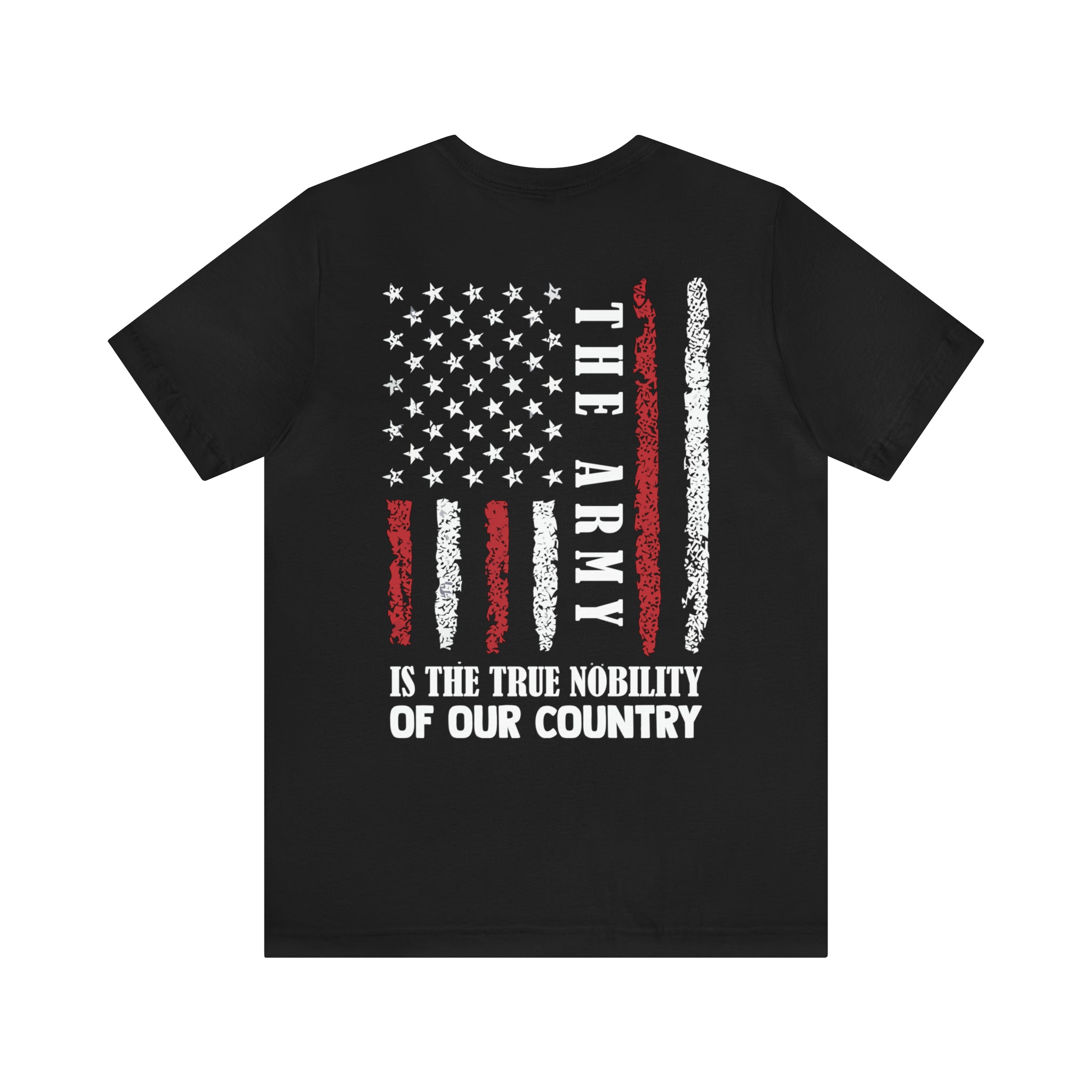 The True Nobility: Military Design T-Shirt - Army, Pride of Our Countr